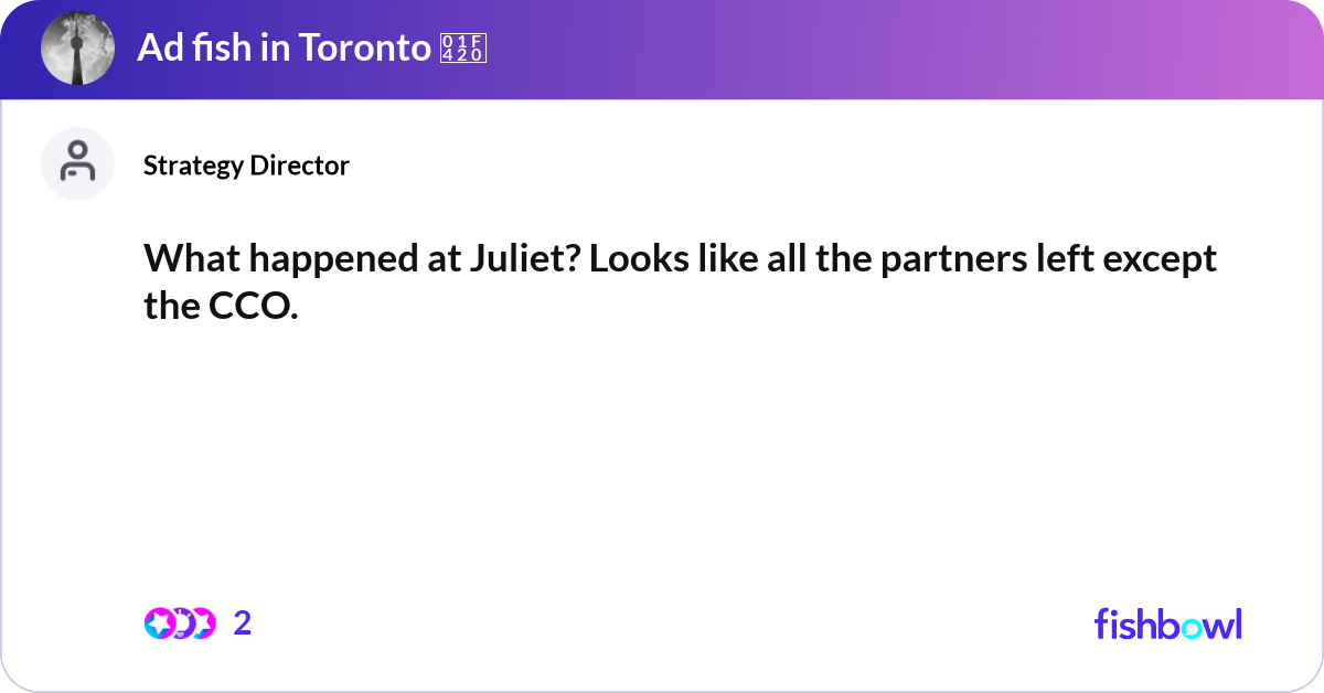 What happened at Juliet? Looks like all the partne... | Fishbowl