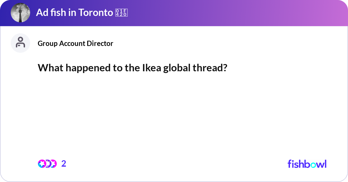 What happened to the Ikea global thread? | Fishbowl