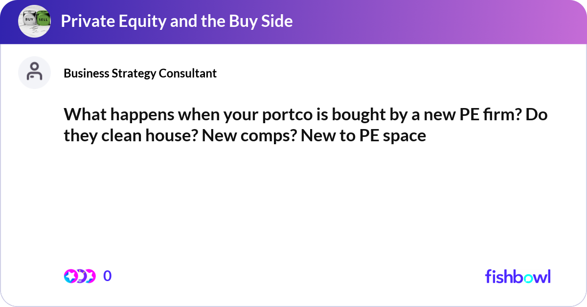 What happens when your portco is bought by a new P... | Fishbowl