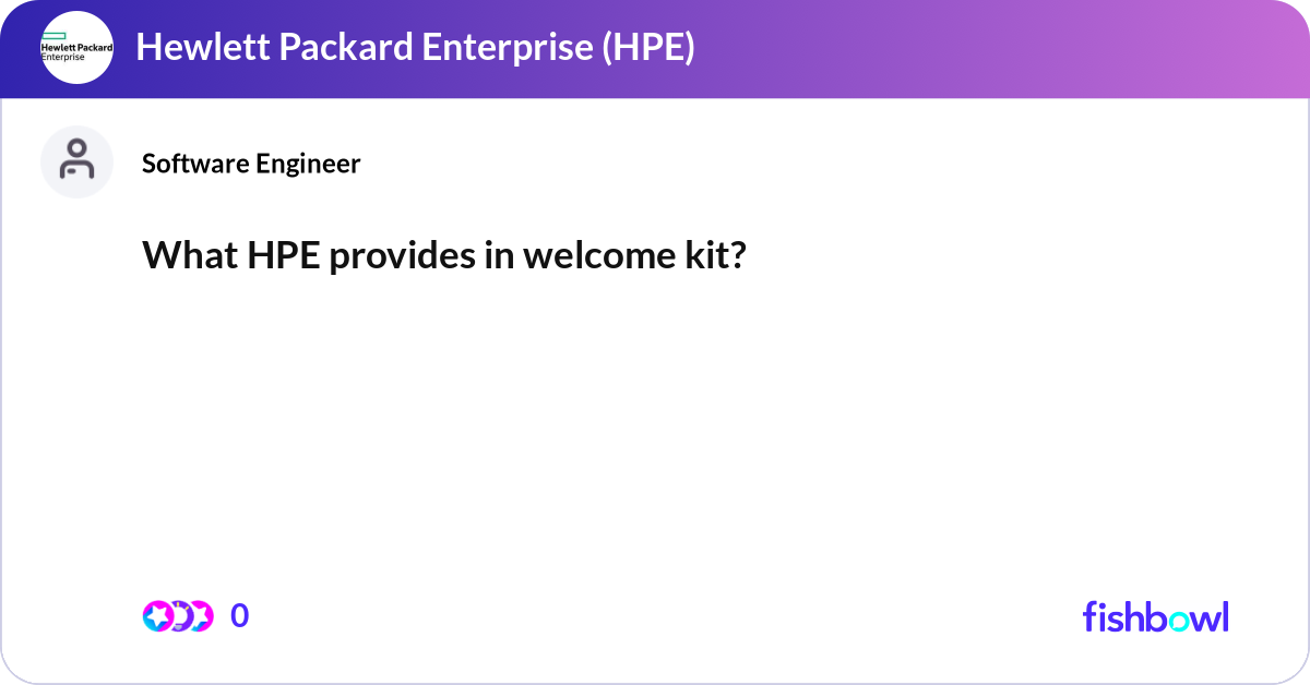 What HPE provides in welcome kit? | Fishbowl