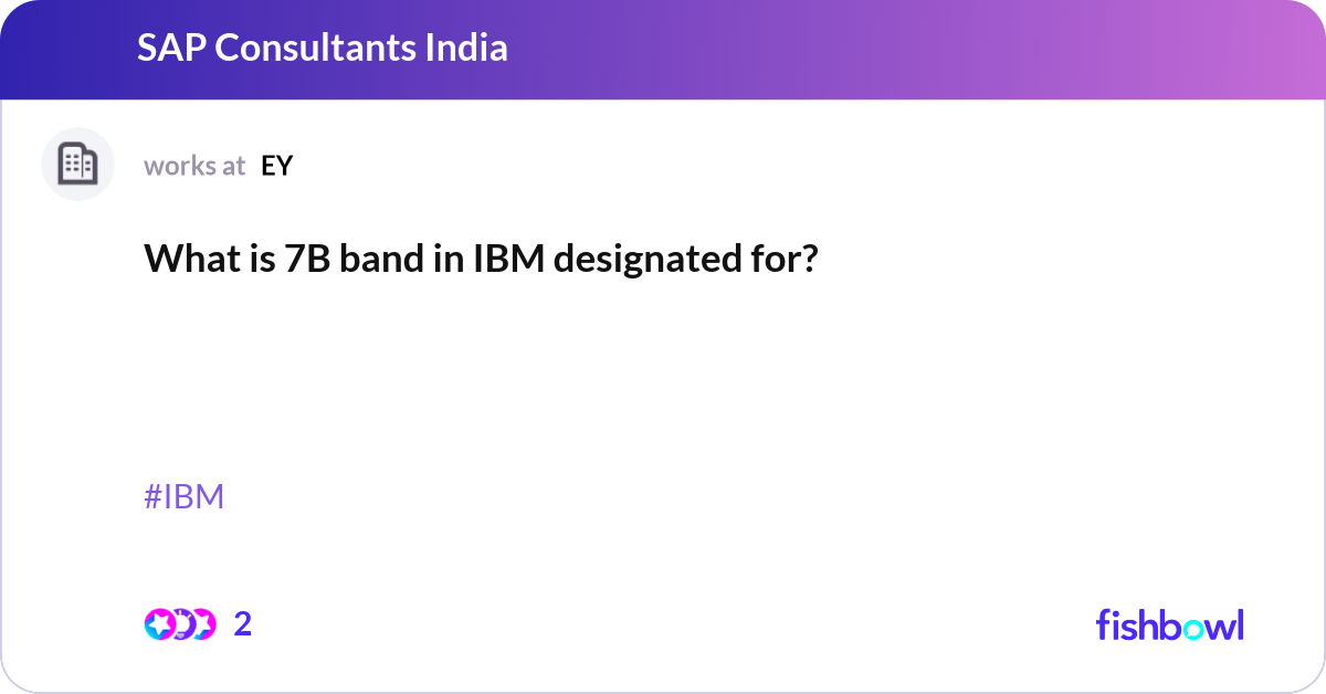 What is 7B band in IBM designated for? | Fishbowl