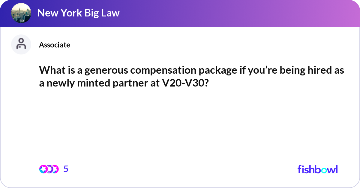 What is a generous compensation package if you’re ... | Fishbowl
