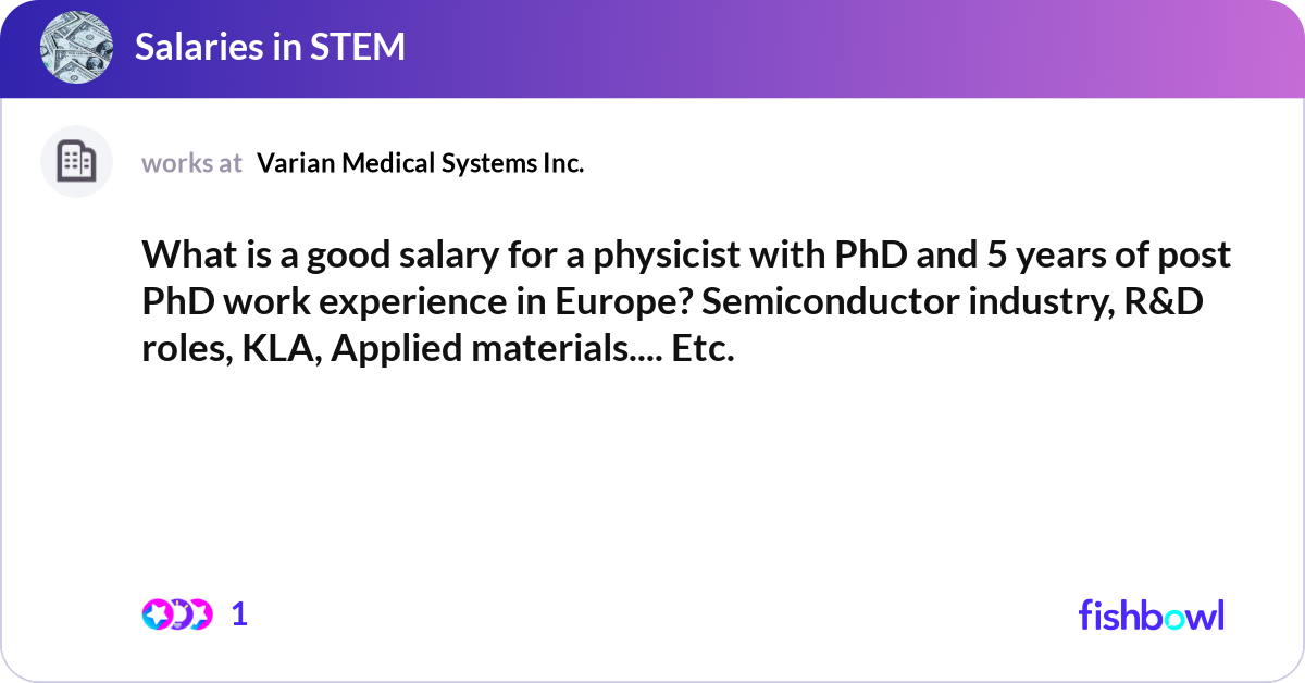What is a good salary for a physicist with PhD and... | Fishbowl
