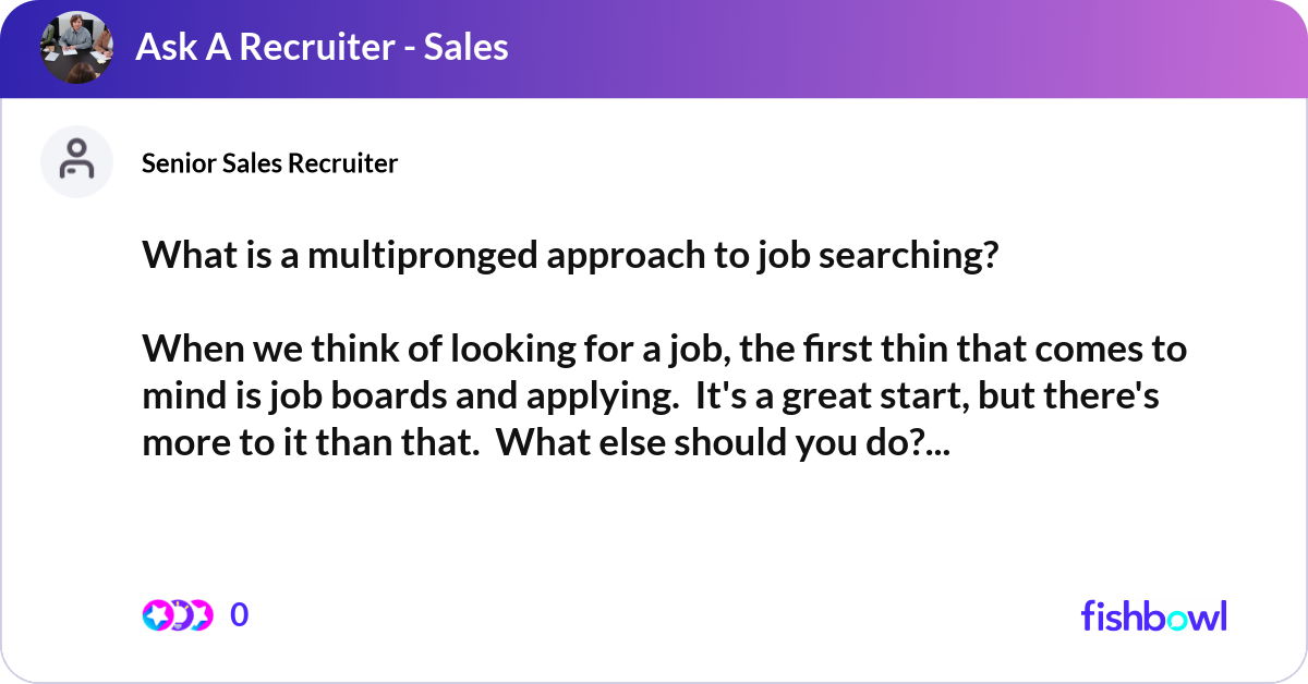 What is a multipronged approach to job searching? ... | Fishbowl