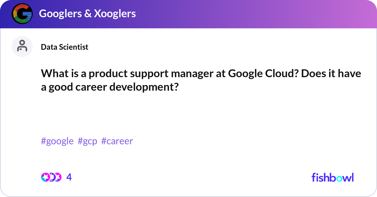 What is a product support manager at Google Cloud?... | Fishbowl