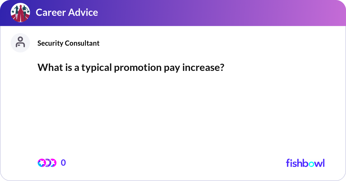 What is a typical promotion pay increase? | Fishbowl