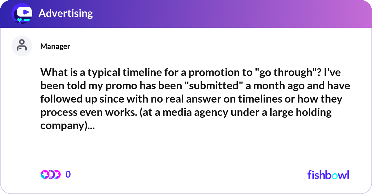 What is a typical timeline for a promotion to "go ... | Fishbowl