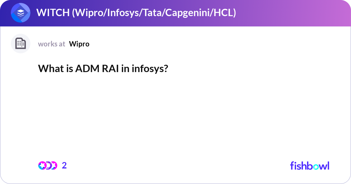 What is ADM RAI in infosys? | Fishbowl