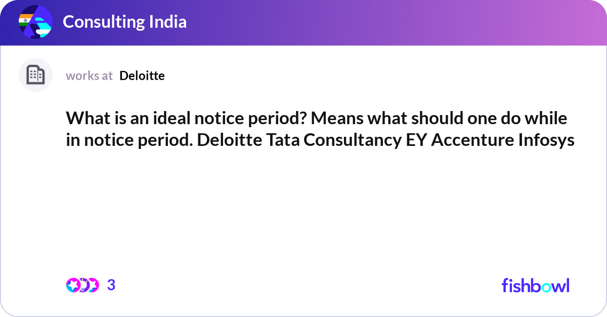 What is an ideal notice period? Means what should ... | Fishbowl