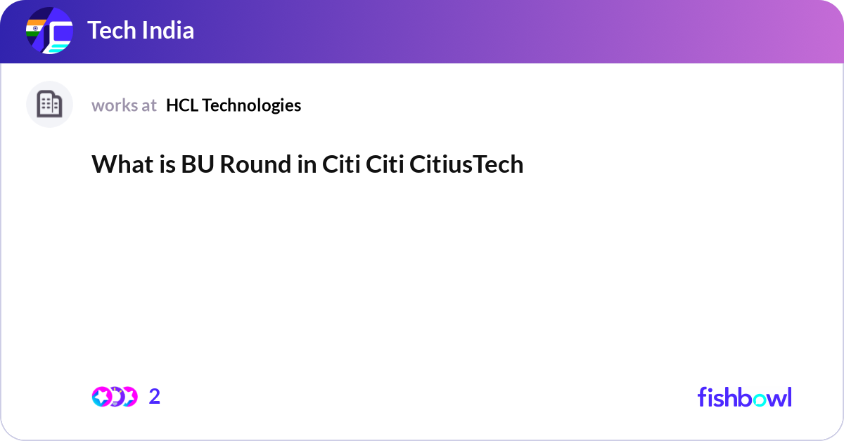 What is BU Round in Citi Citi CitiusTech | Fishbowl