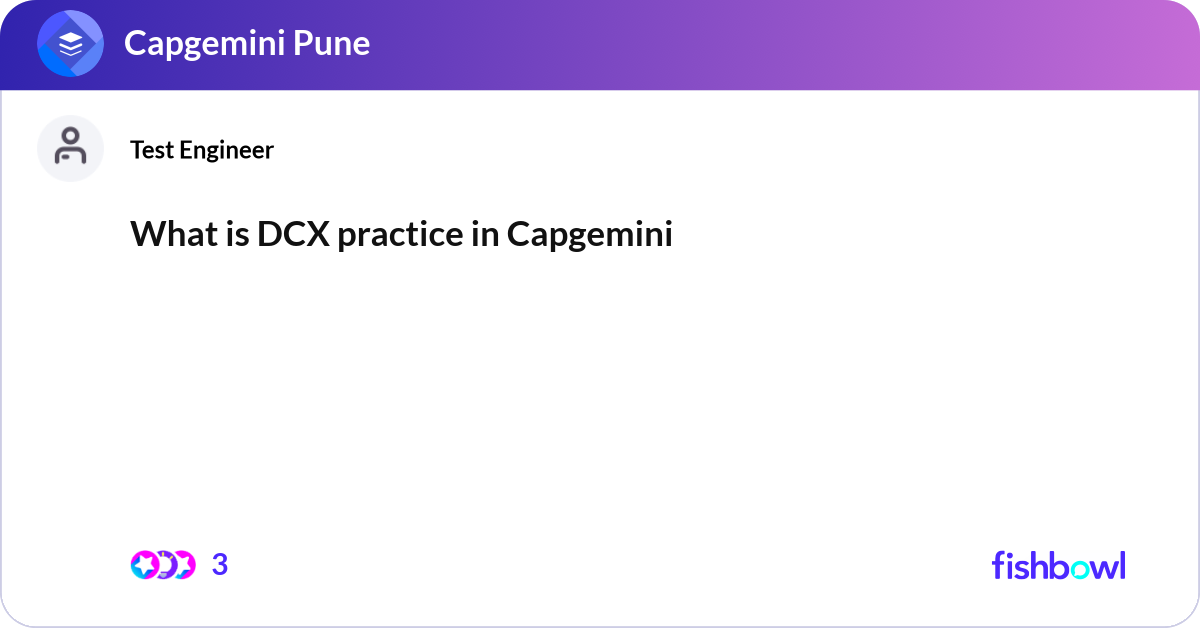 What is DCX practice in Capgemini | Fishbowl