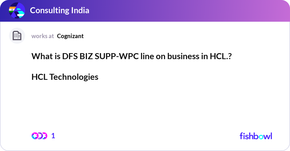What is DFS BIZ SUPP-WPC line on business in HCL.?... | Fishbowl