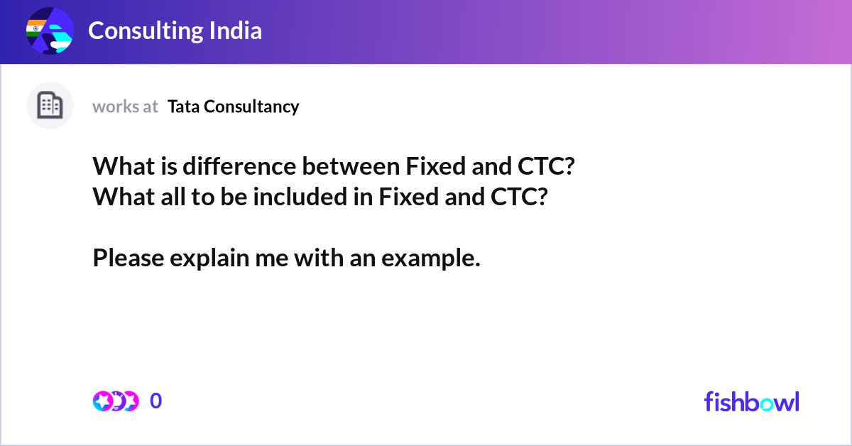 What is difference between Fixed and CTC? What all... | Fishbowl
