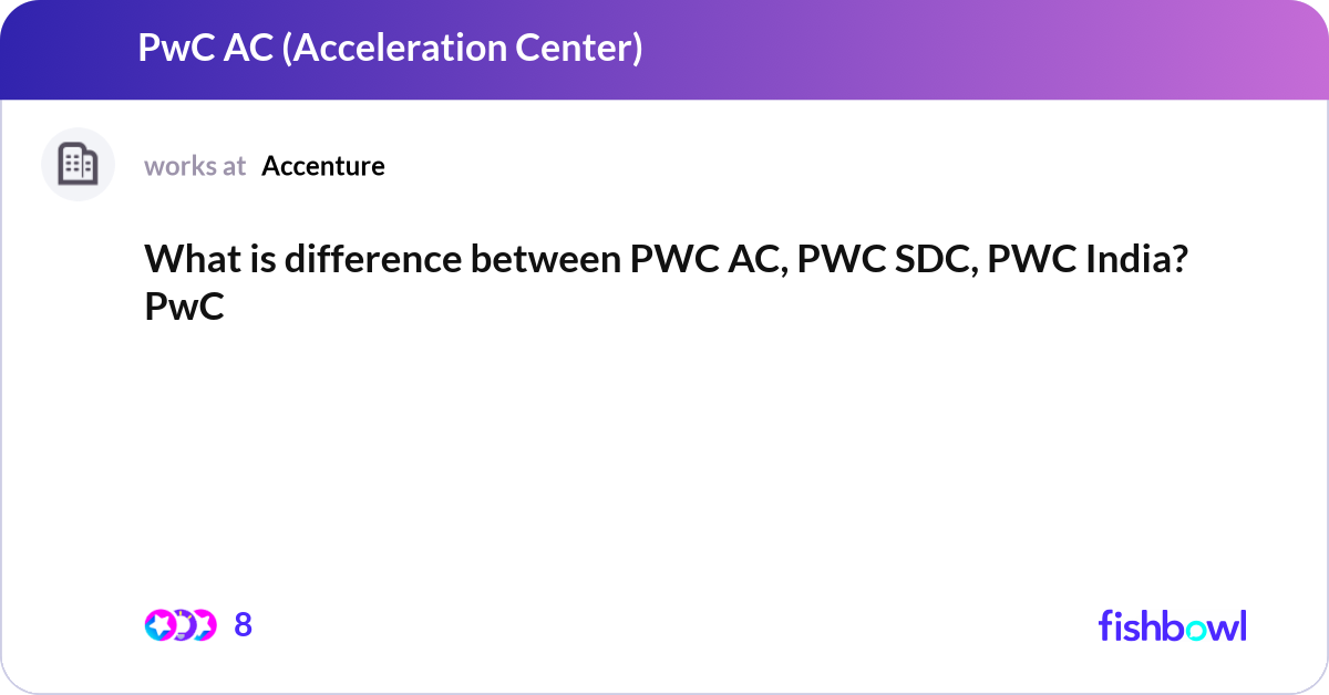 What is difference between PWC AC, PWC SDC, PWC In... | Fishbowl