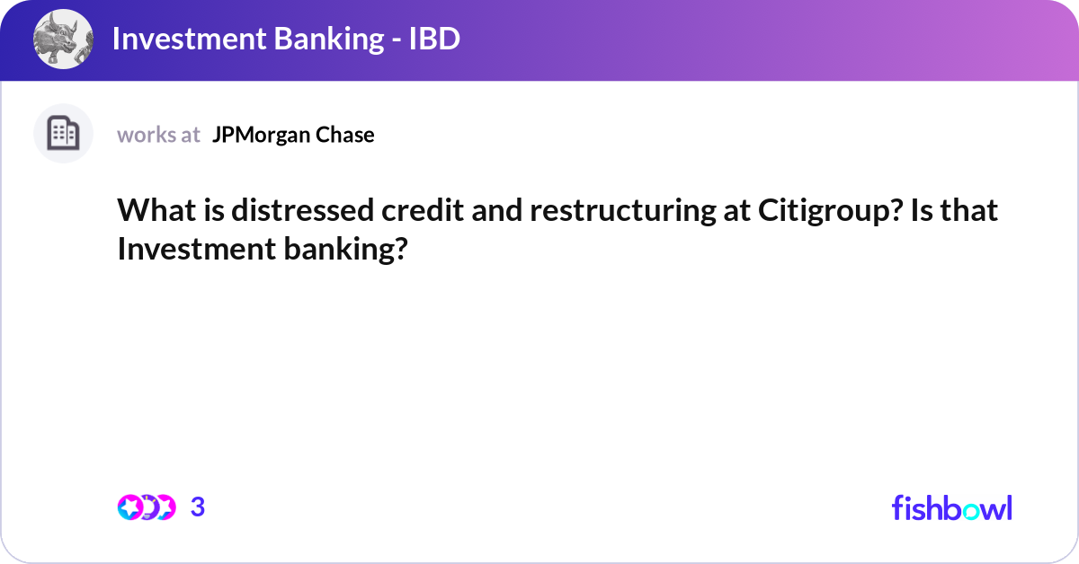 What is distressed credit and restructuring at Cit... | Fishbowl