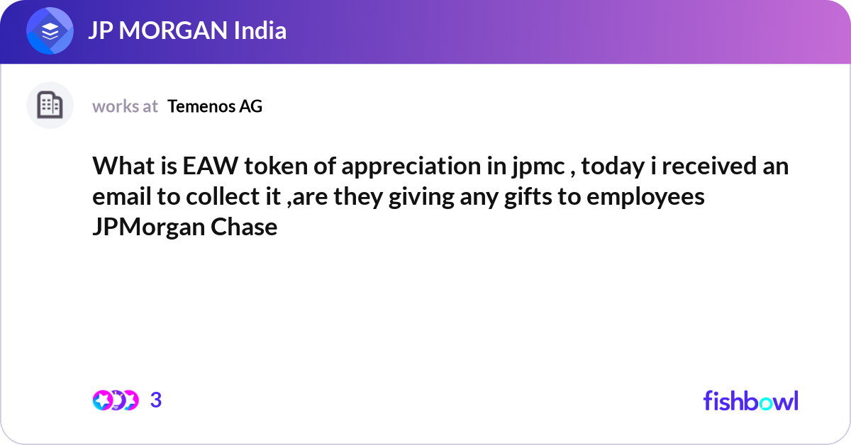 What is EAW token of appreciation in jpmc , today ... | Fishbowl