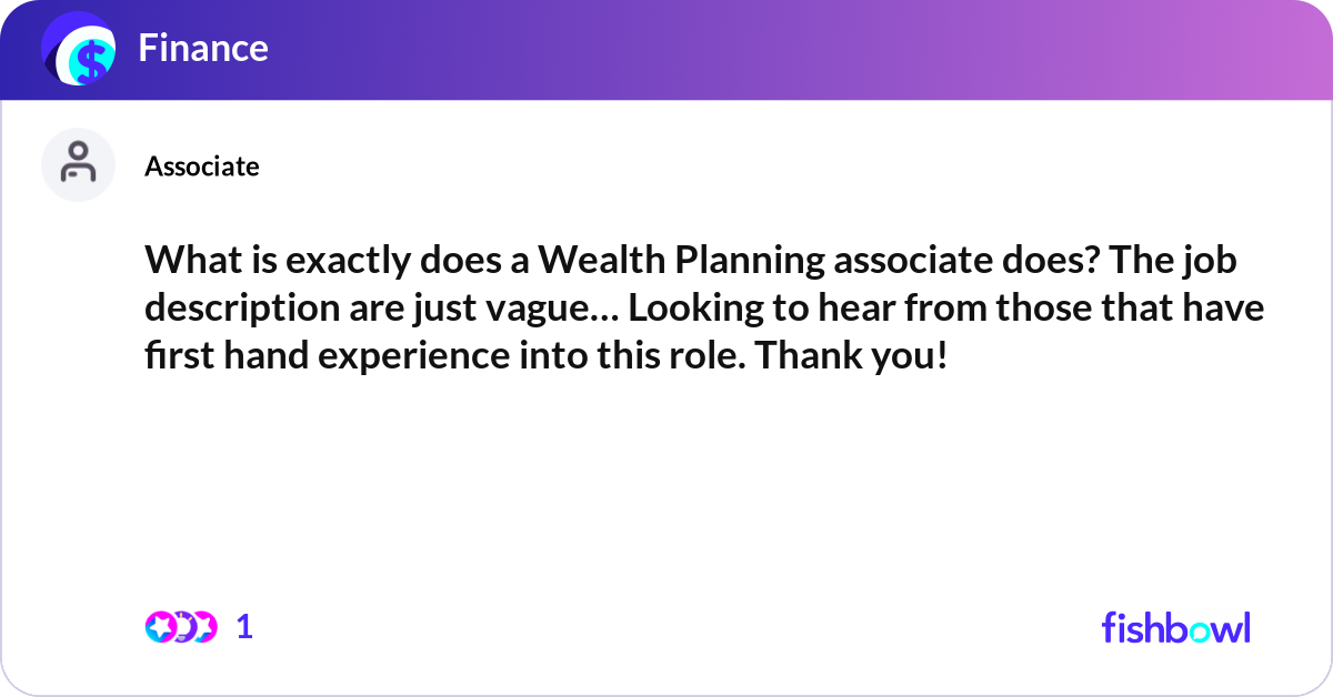 What is exactly does a Wealth Planning associate d... | Fishbowl