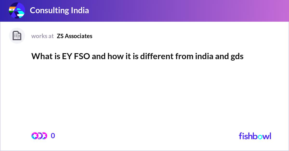 What is EY FSO and how it is different from india ... | Fishbowl