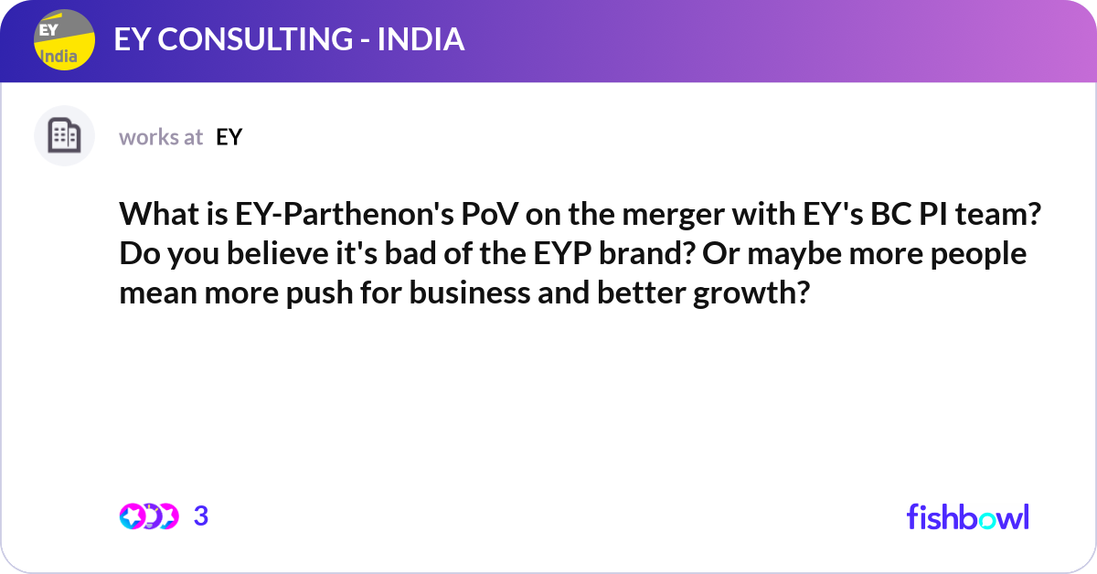 What is EY-Parthenon's PoV on the merger with EY's... | Fishbowl