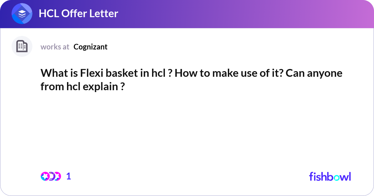 What is Flexi basket in hcl ? How to make use of i... | Fishbowl