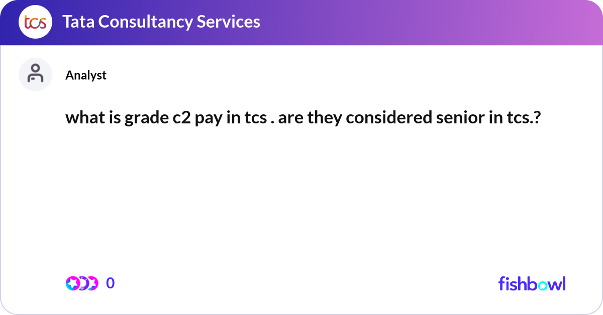 what is grade c2 pay in tcs . are they considered ... | Fishbowl