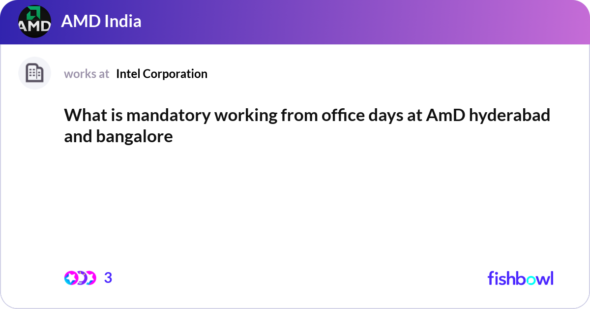 What is mandatory working from office days at AmD ... | Fishbowl