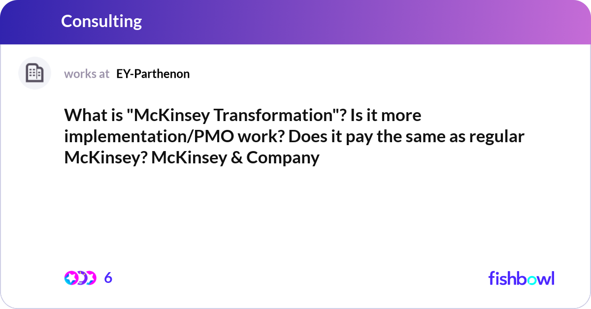 What is "McKinsey Transformation"? Is it more impl... | Fishbowl