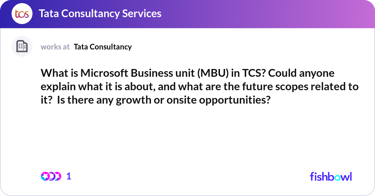 What is Microsoft Business unit (MBU) in TCS? Coul... | Fishbowl