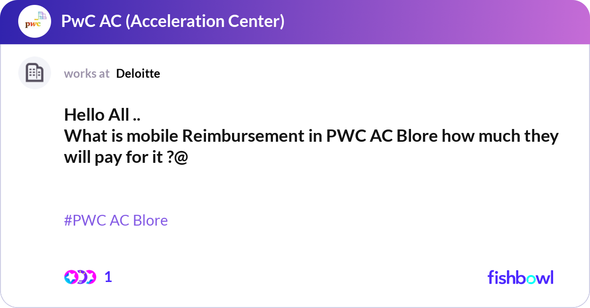 Hello All .. What is mobile Reimbursement in PWC A... | Fishbowl