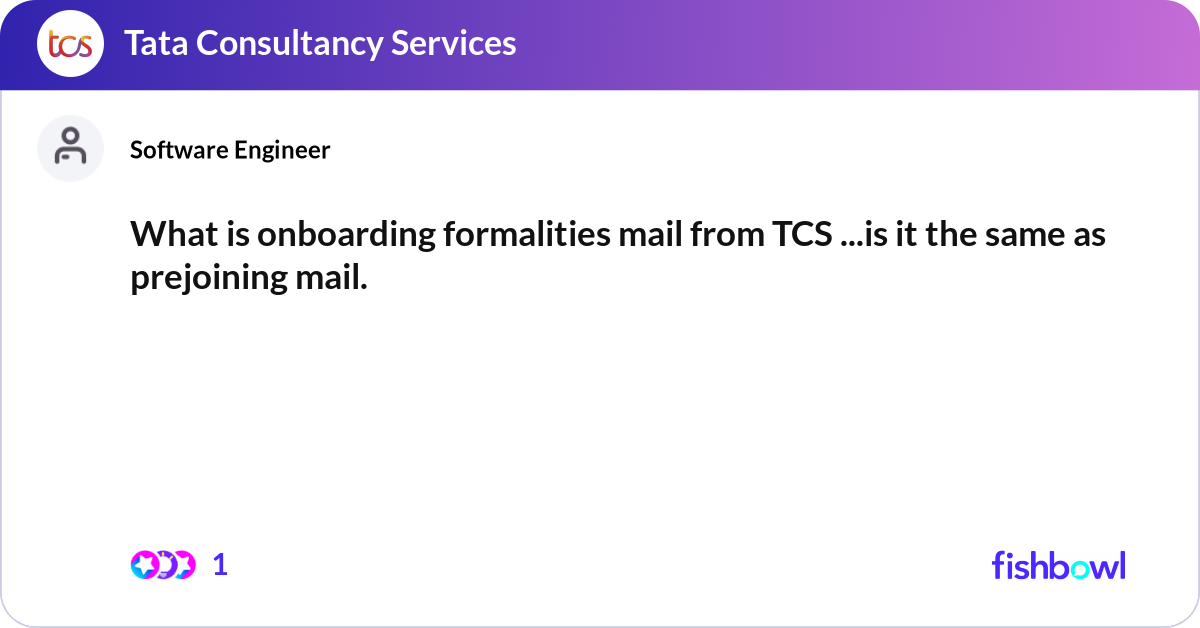 What is onboarding formalities mail from TCS ...is... | Fishbowl