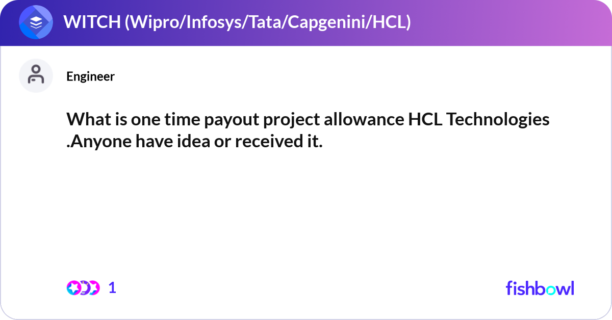 What is one time payout project allowance HCL Tech... | Fishbowl