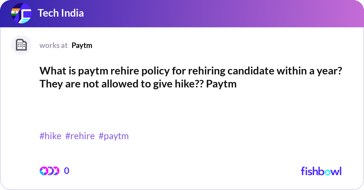 What is paytm rehire policy for rehiring candidate... | Fishbowl