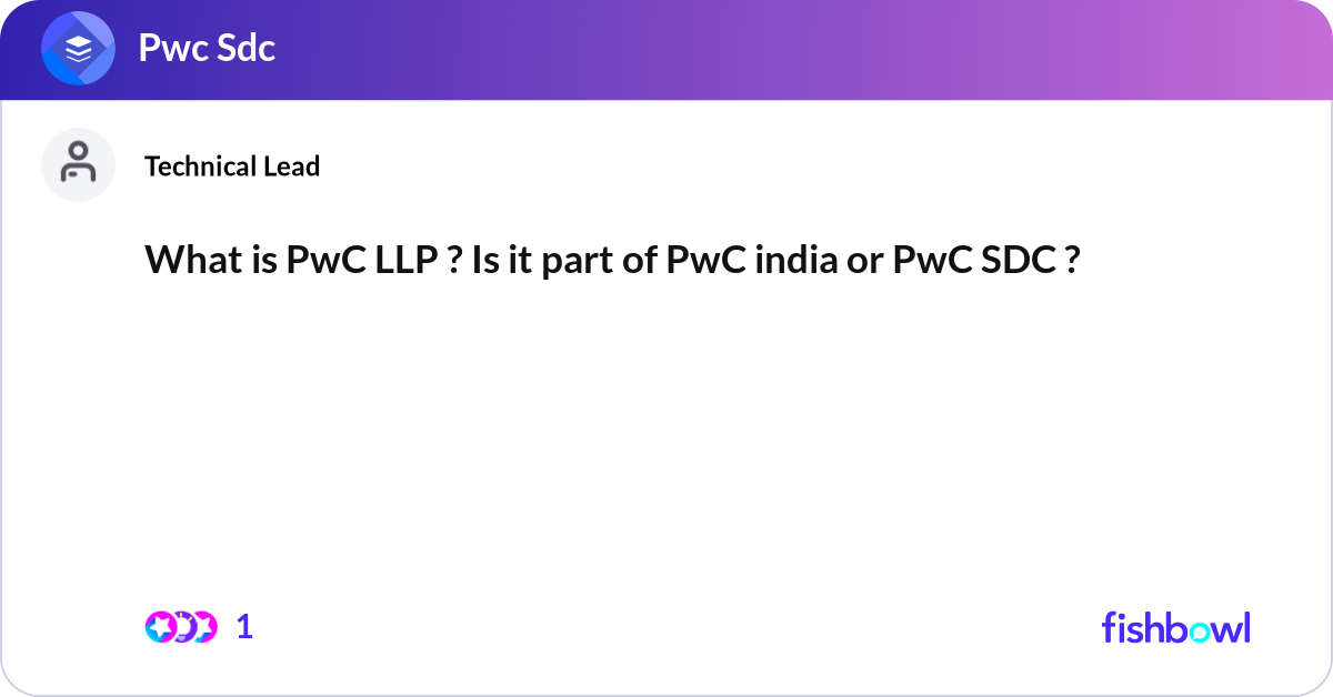 What is PwC LLP ? Is it part of PwC india or PwC S... | Fishbowl