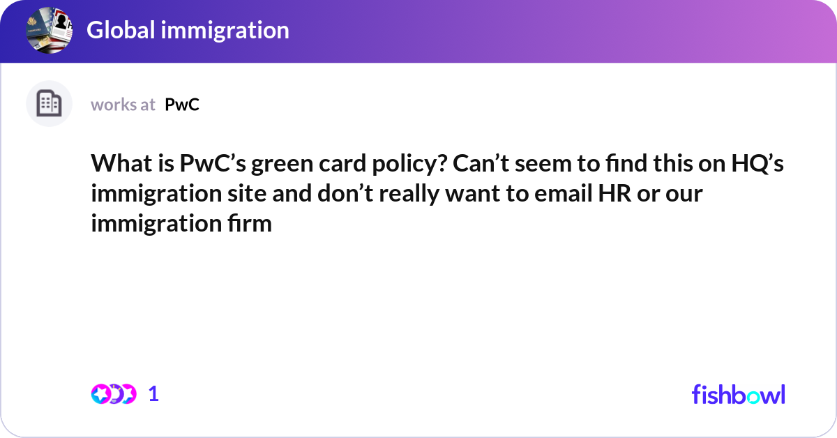 What is PwC’s green card policy? Can’t seem to fin... | Fishbowl