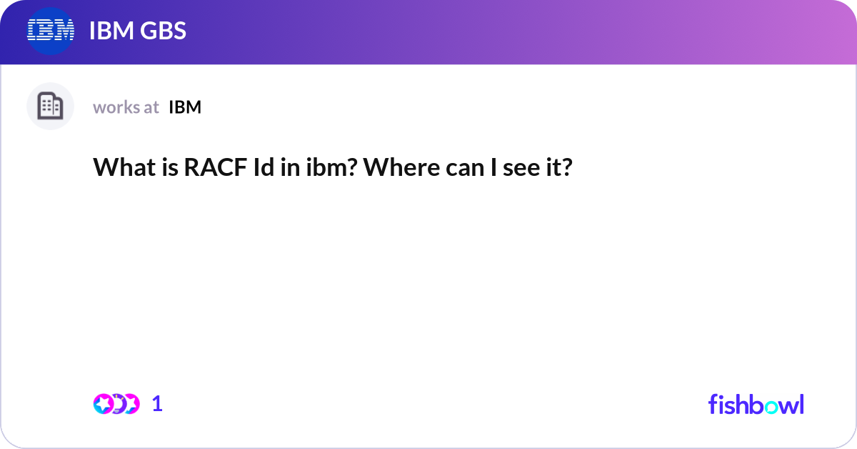 What is RACF Id in ibm? Where can I see it? | Fishbowl