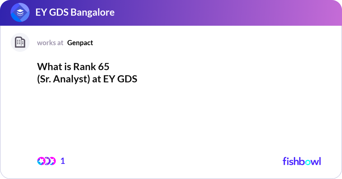 What is Rank 65 (Sr. Analyst) at EY GDS | Fishbowl