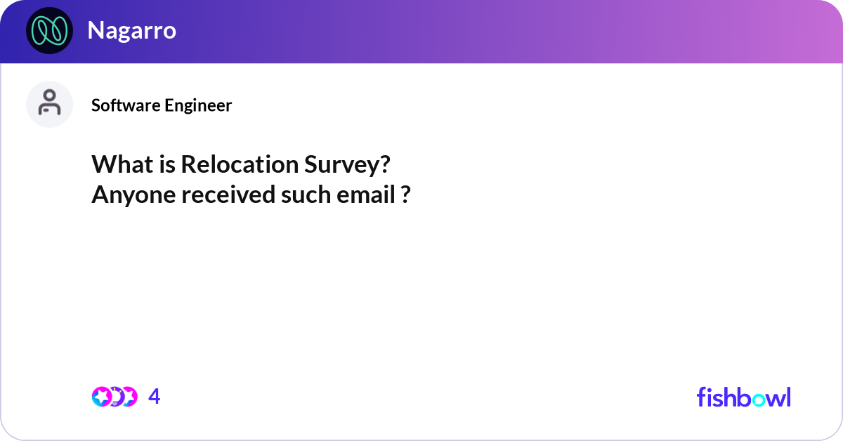 What is Relocation Survey? Anyone received such em... | Fishbowl