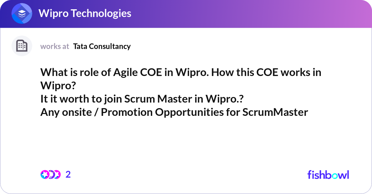 What is role of Agile COE in Wipro. How this COE w... | Fishbowl