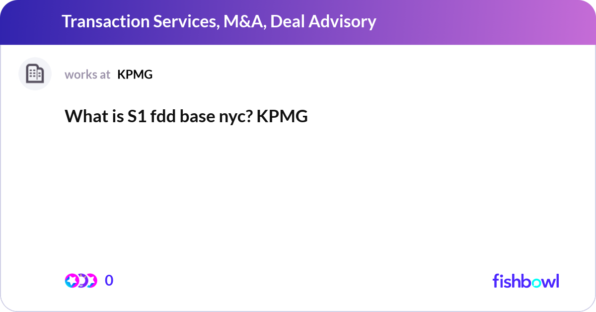 What is S1 fdd base nyc? KPMG | Fishbowl