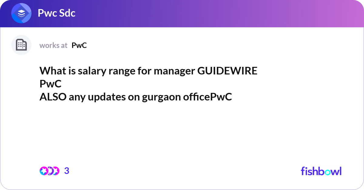 What is salary range for manager GUIDEWIRE PwC A... | Fishbowl