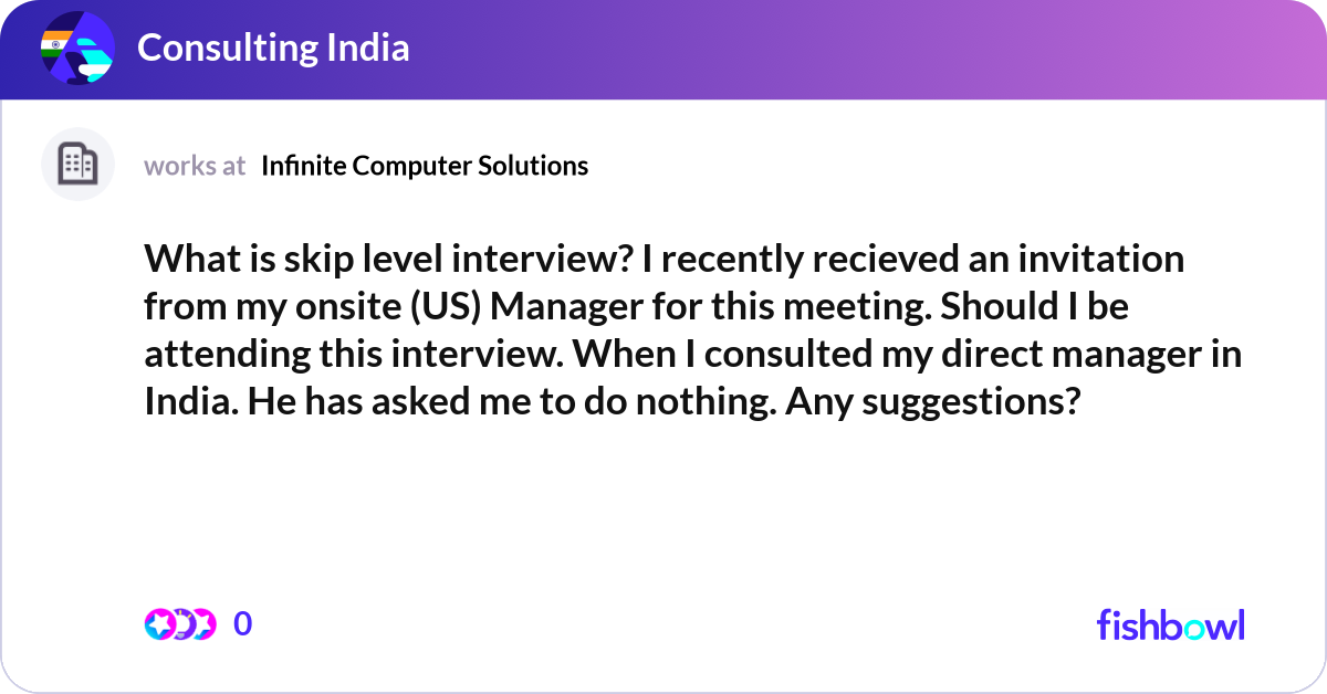 What is skip level interview? I recently recieved ... | Fishbowl