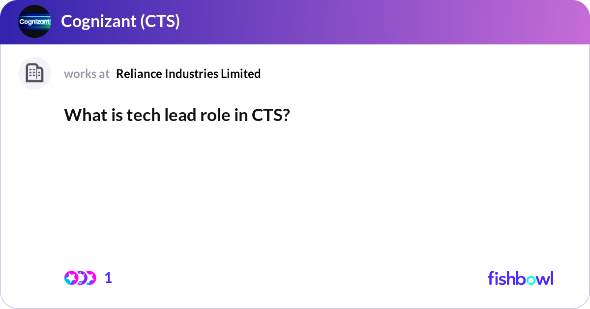 What is tech lead role in CTS? | Fishbowl
