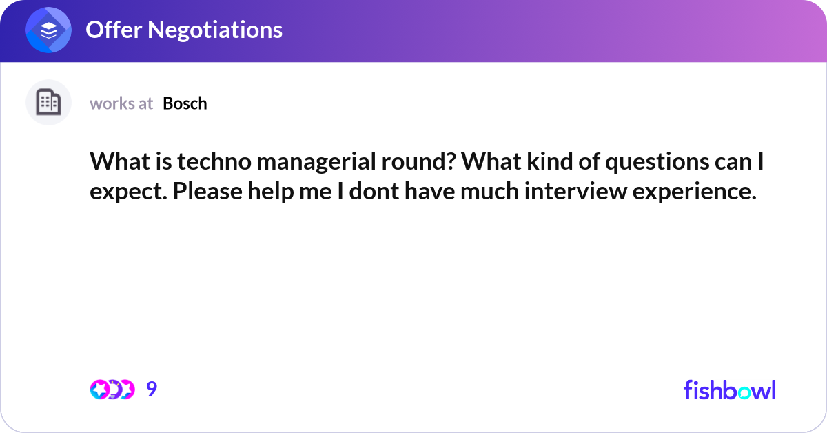 What is techno managerial round? What kind of ques... | Fishbowl