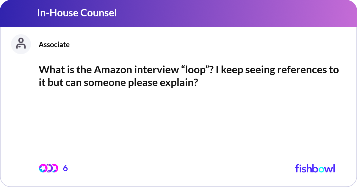 What is the Amazon interview “loop”? I keep seeing... | Fishbowl