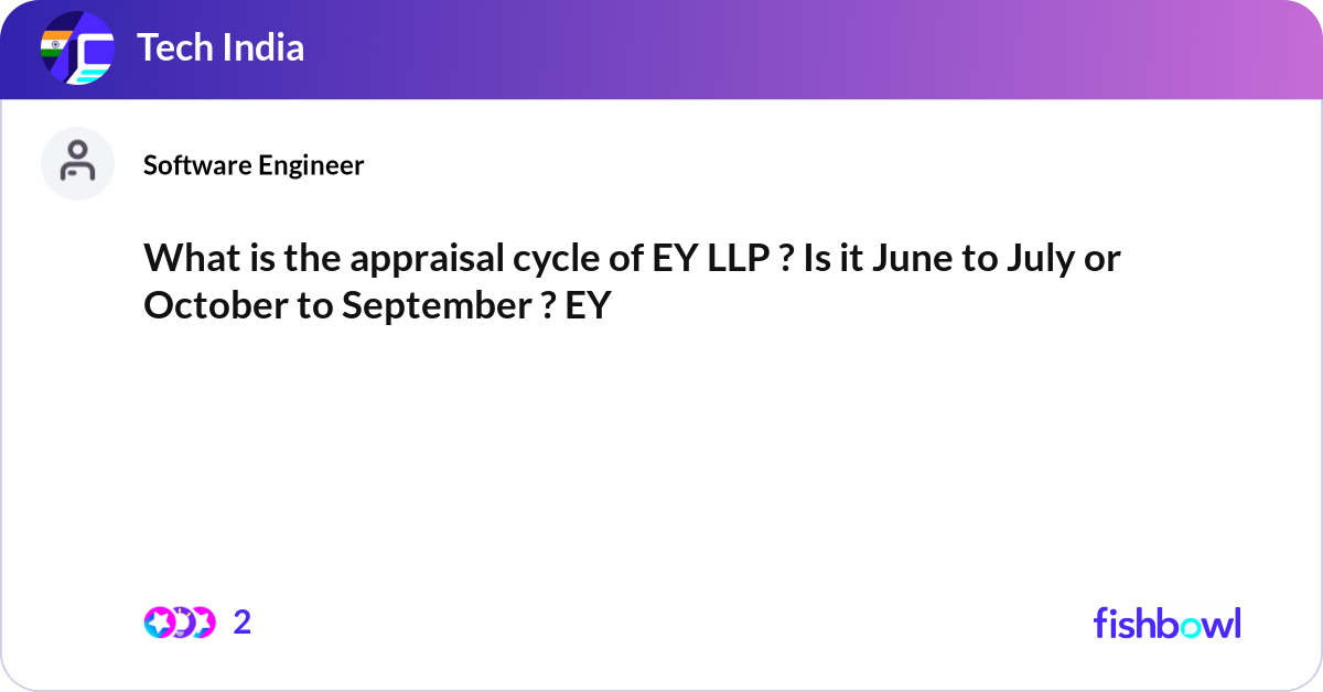 What is the appraisal cycle of EY LLP ? Is it June... | Fishbowl