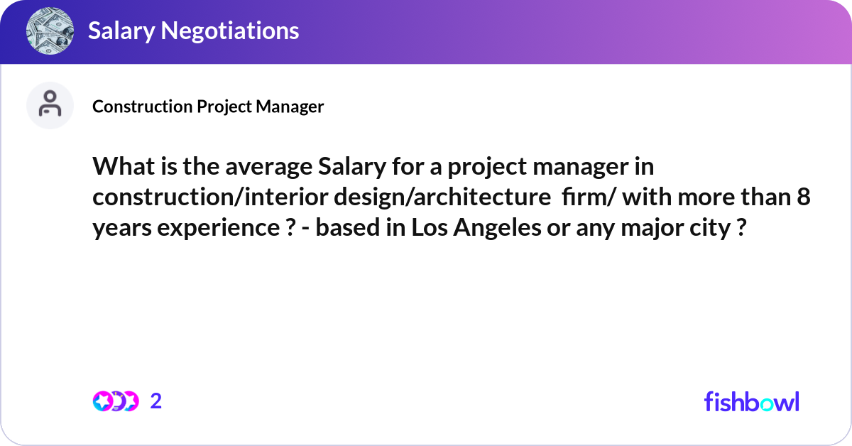 What is the average Salary for a project manager i... | Fishbowl