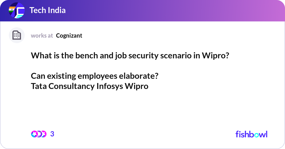 What is the bench and job security scenario in Wip... | Fishbowl