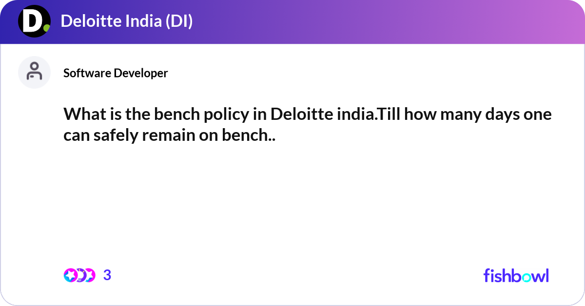 What is the bench policy in Deloitte india.Till ho... | Fishbowl