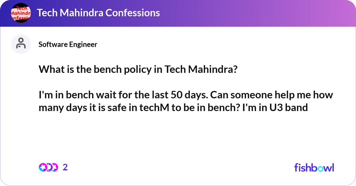 What is the bench policy in Tech Mahindra? I'm in... | Fishbowl
