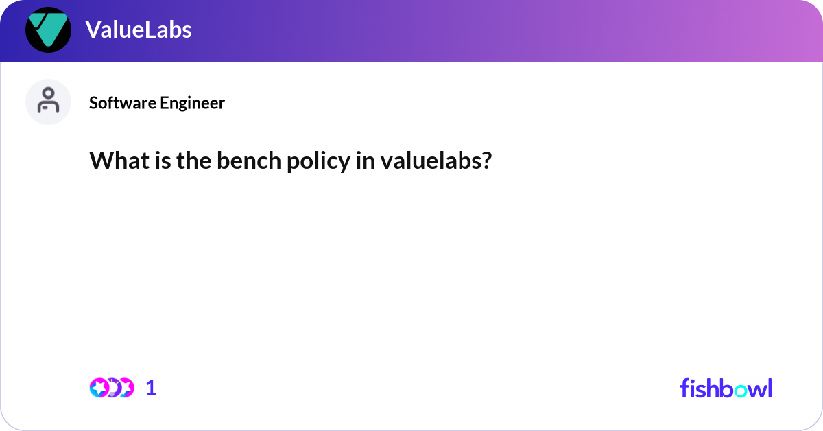 What is the bench policy in valuelabs? | Fishbowl